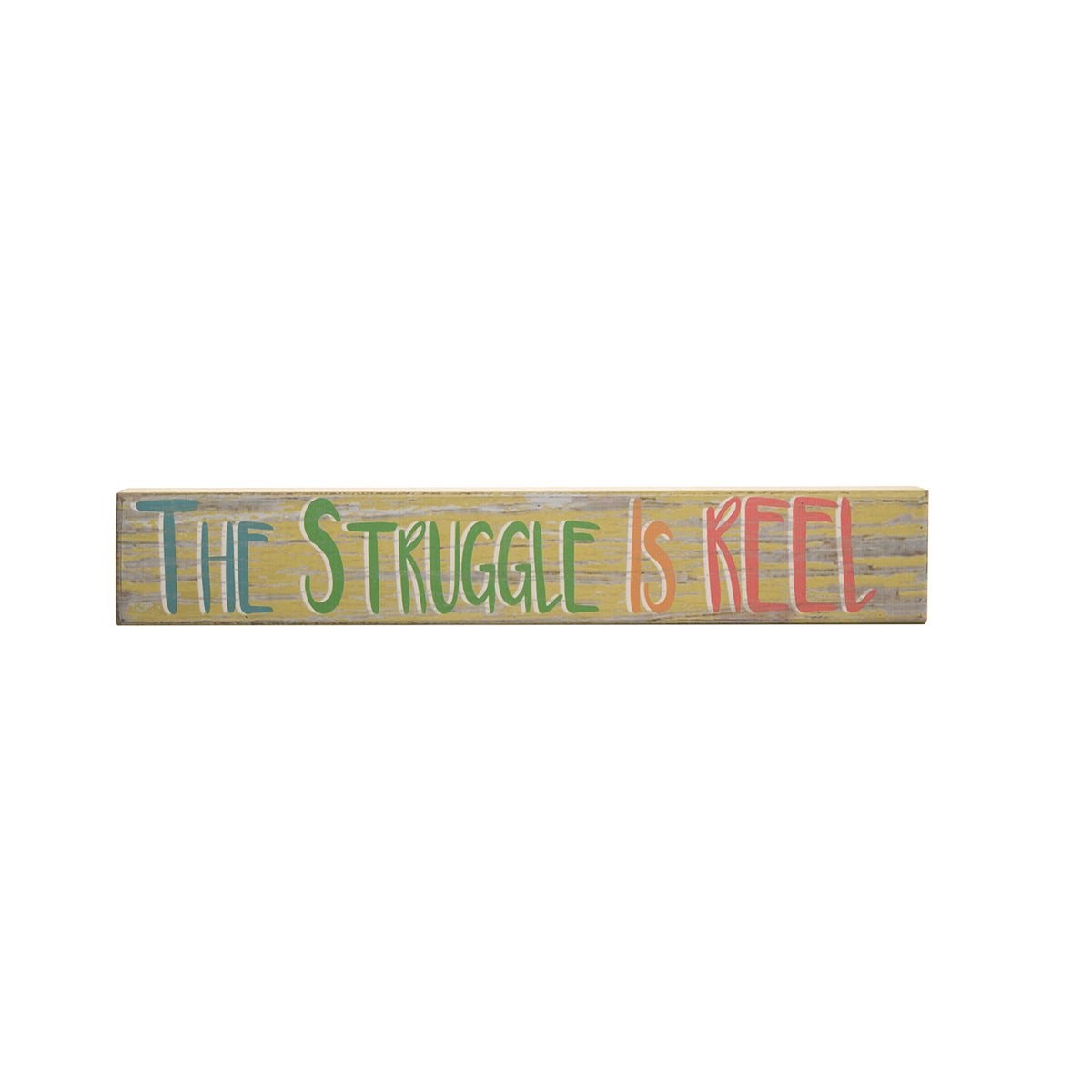 15 in. MDF The Struggle Is Reel Sign – C&F Enterprises, Inc.